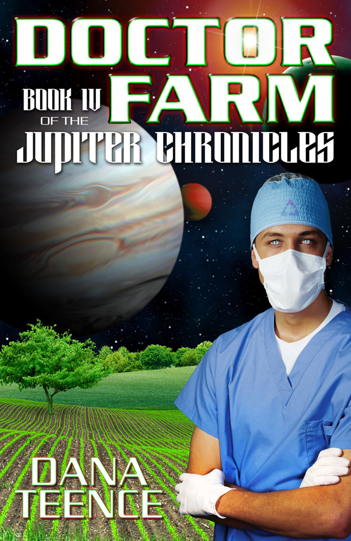 Doctor Farm: Book IV of the Jupiter Chronicles - LiarTownUSA
